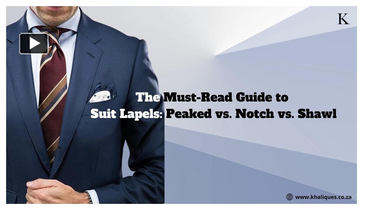 PPT – The Must-Read Guide to Suit Lapels Peaked vs. Notch vs. Shawl ...