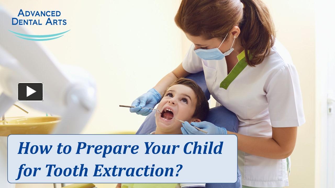 PPT – How to Prepare Your Child for Tooth Extraction PowerPoint ...