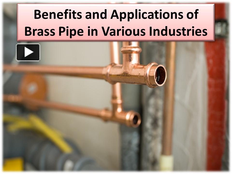 PPT – 5 complying arguments to help Brass pipe PowerPoint presentation ...