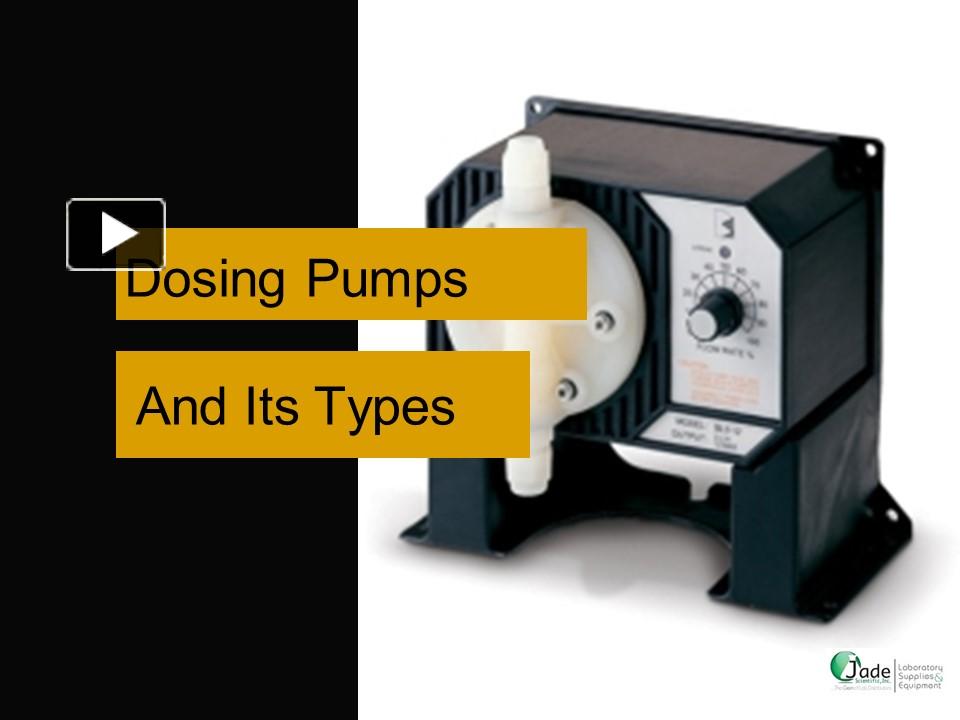Dosing Pumps and Its Types presentation | free to download