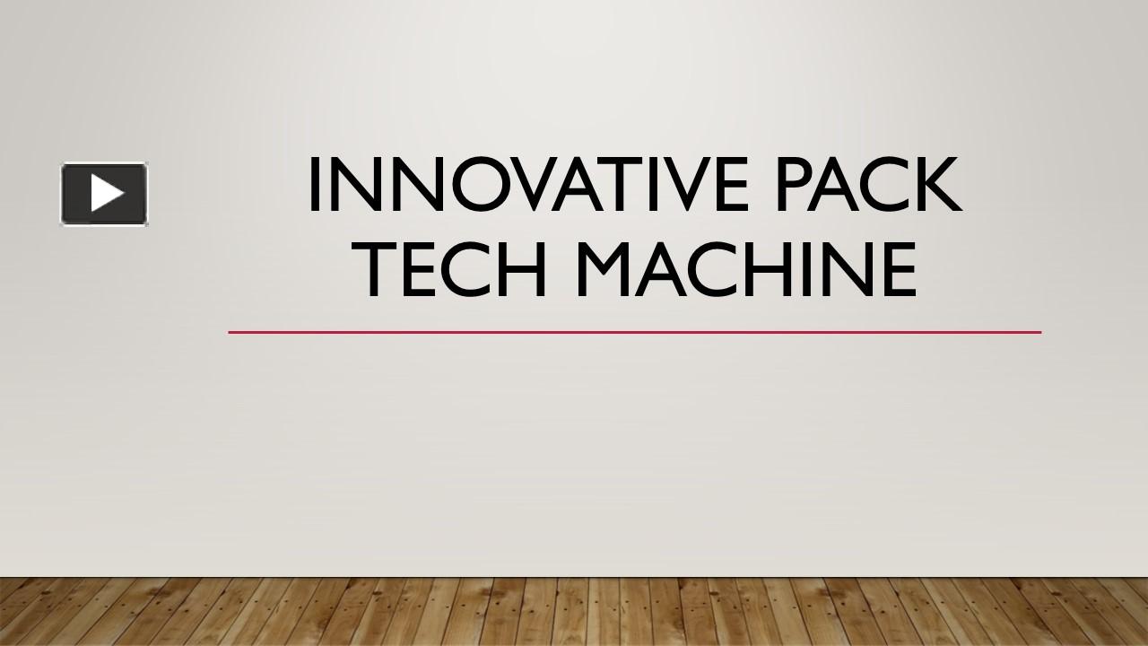 PPT – innovative Pack Tech PowerPoint presentation | free to download ...