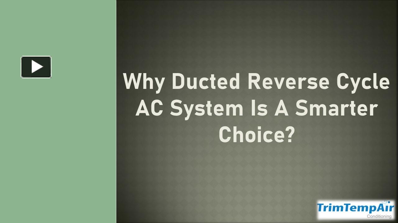 PPT – Why Ducted Reverse Cycle AC System Is A Smarter Choice? (1 ...