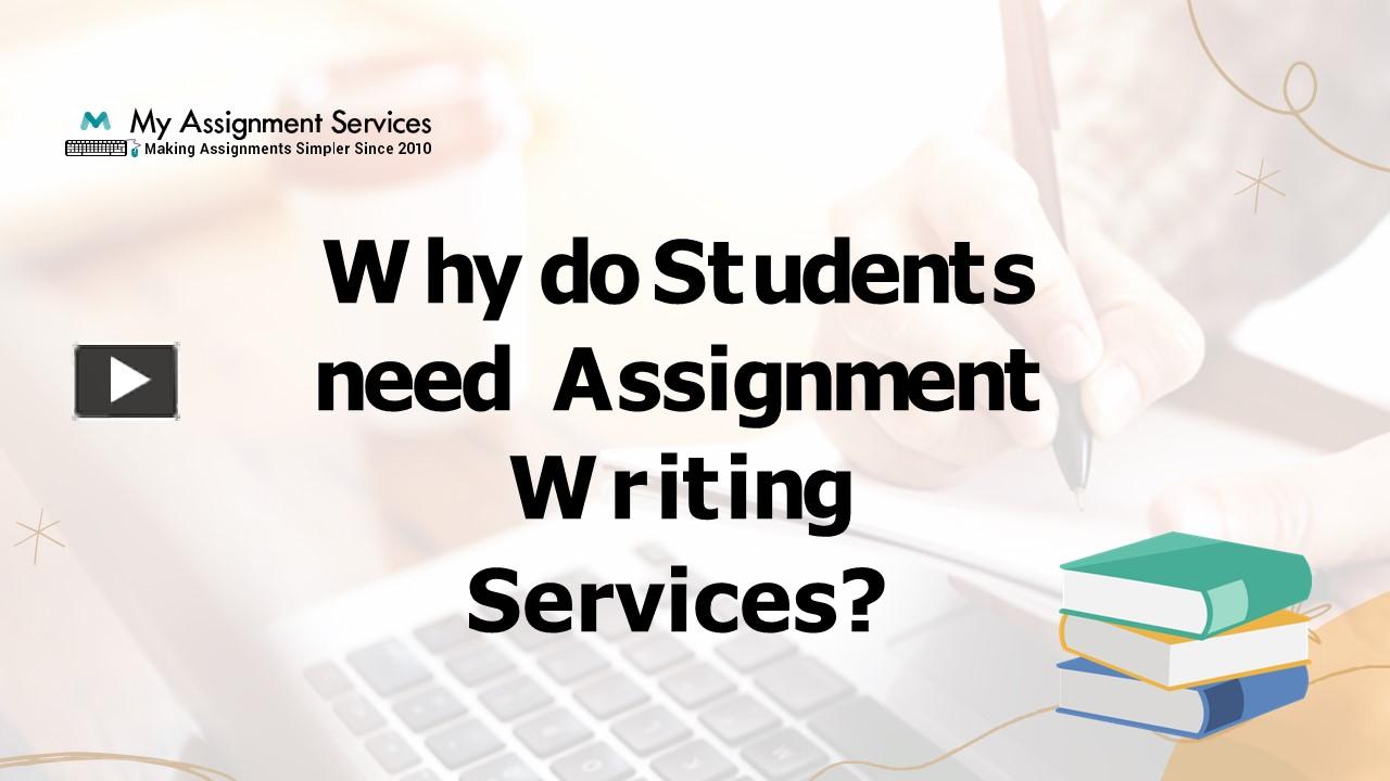 PPT – Why do students need Assignment Writing Services? PowerPoint ...
