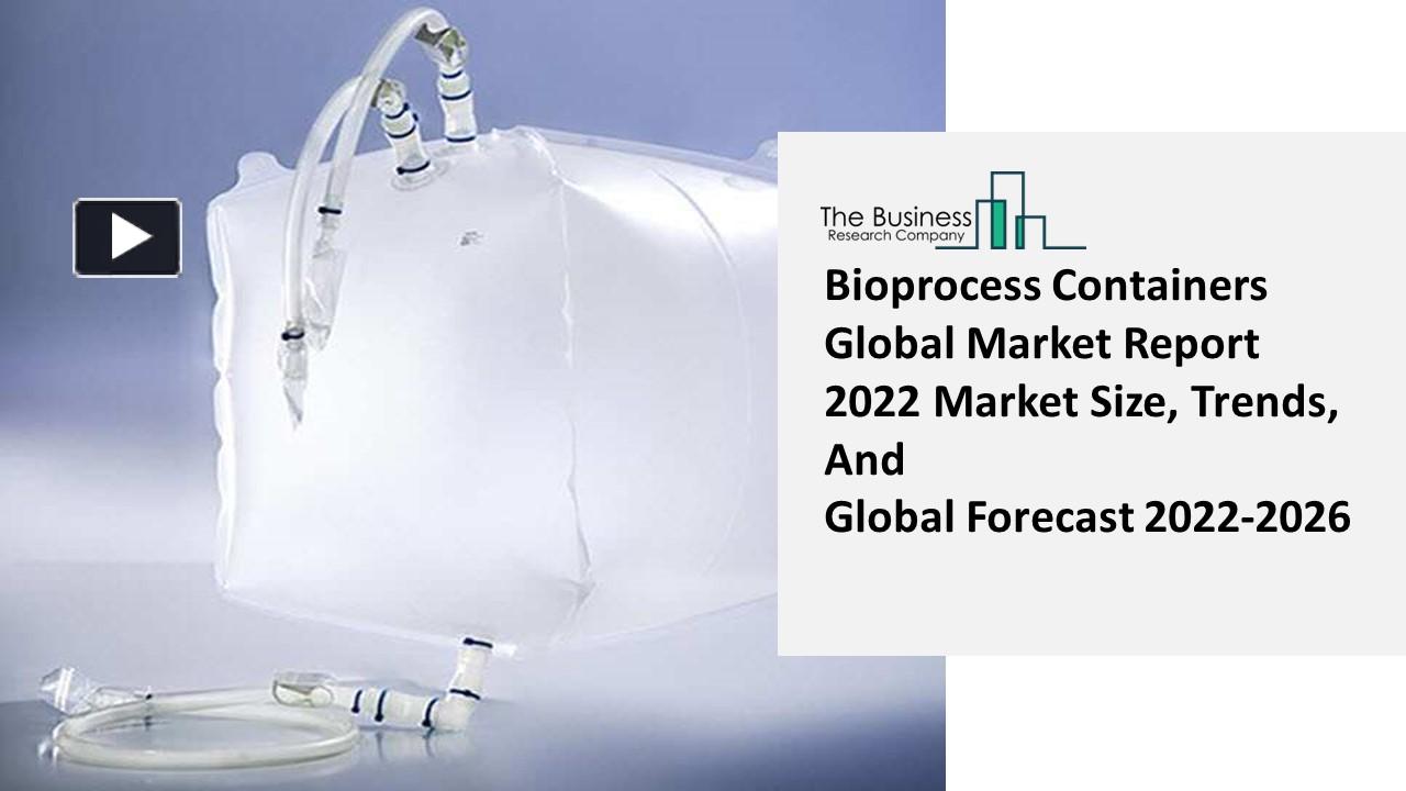 PPT – Global Bioprocess Containers Market Insights, Trends Sales ...