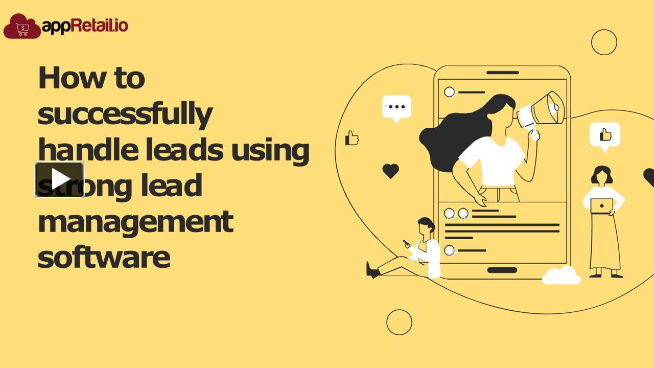 Successfully handling the leads using strong lead management software ...