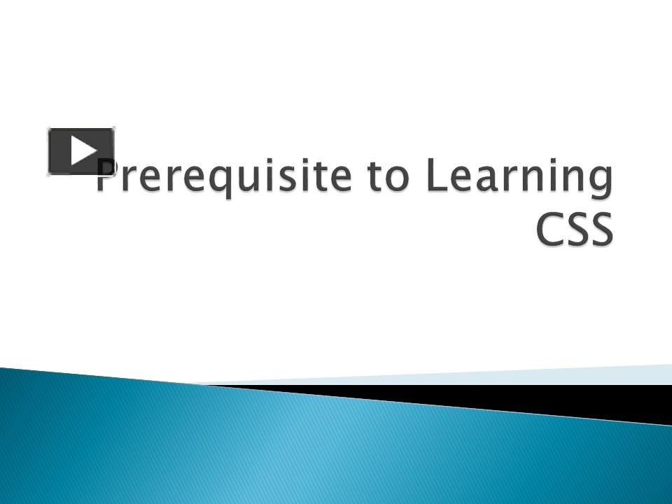 PPT – Prerequisite to Learning CSS PowerPoint presentation | free to ...