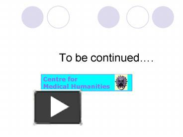 To be continued. presentation | free to view