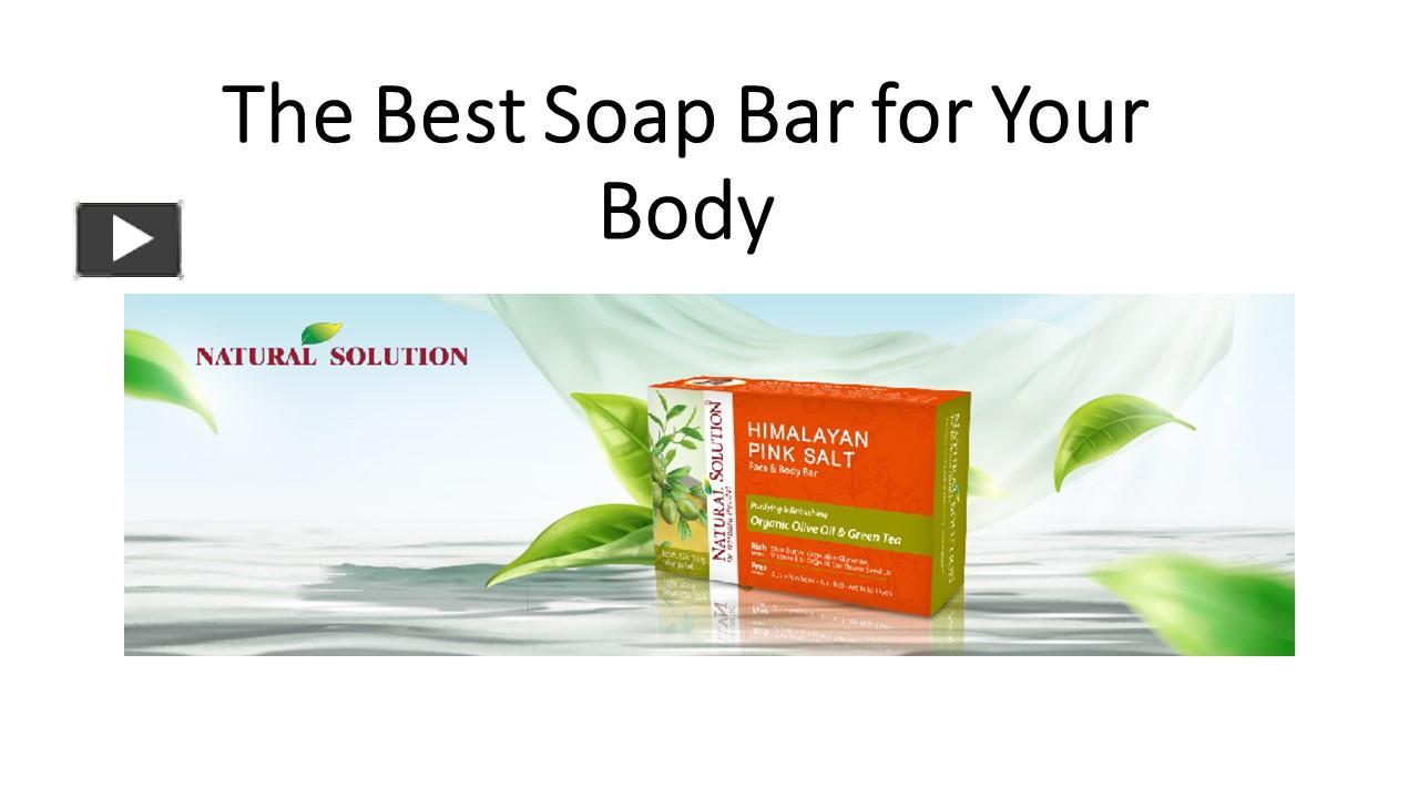 PPT – The Best Soap Bar for Your Body PowerPoint presentation | free to ...