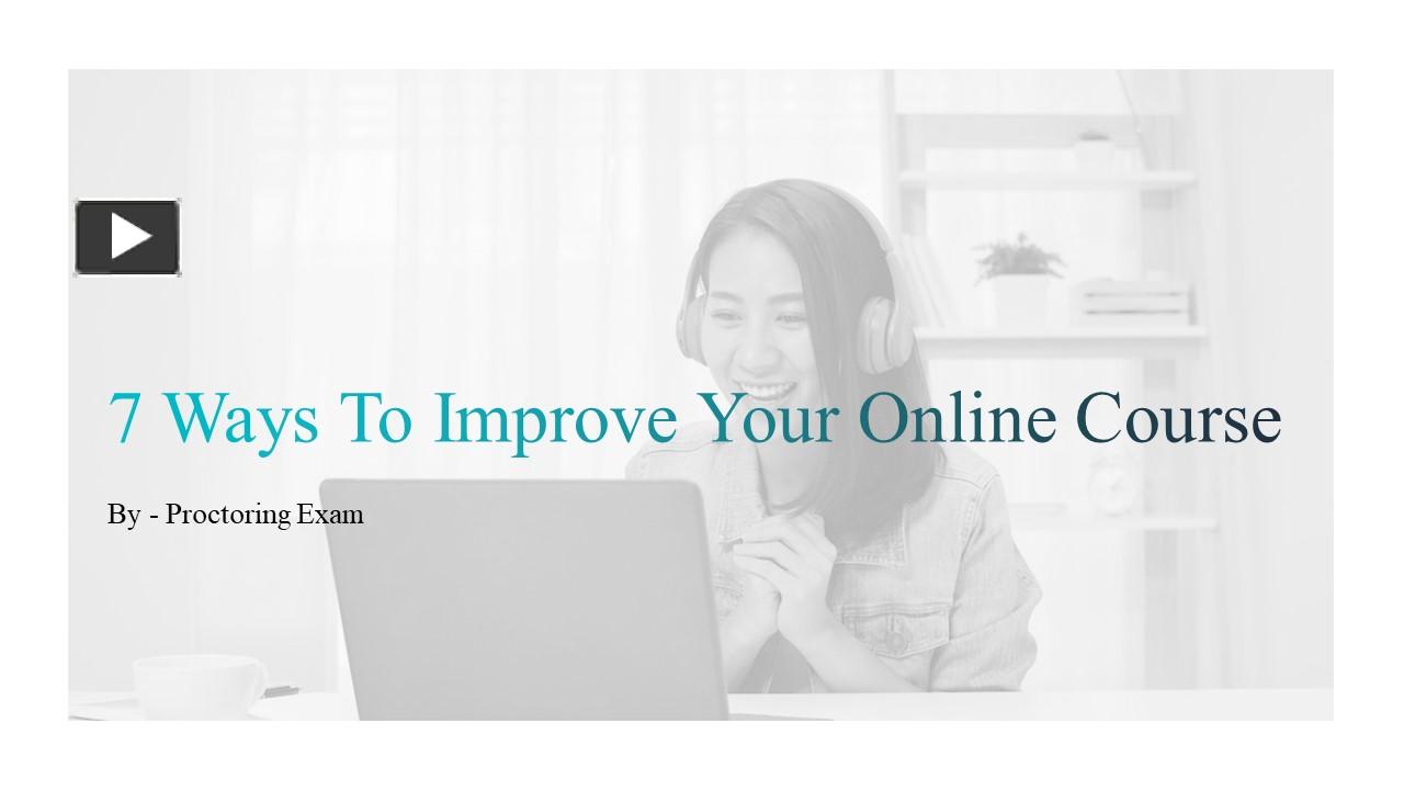 PPT – 7 Ways To Improve Your Online Course PowerPoint presentation ...