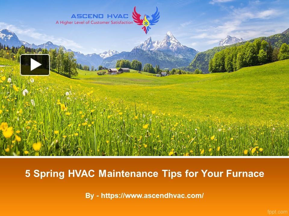 PPT – 5 Spring HVAC Maintenance Tips for Your Furnace PowerPoint ...