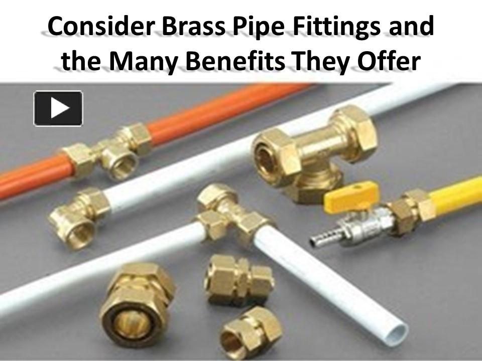 PPT – 5 consider brass pipe fittings & many benefits PowerPoint ...