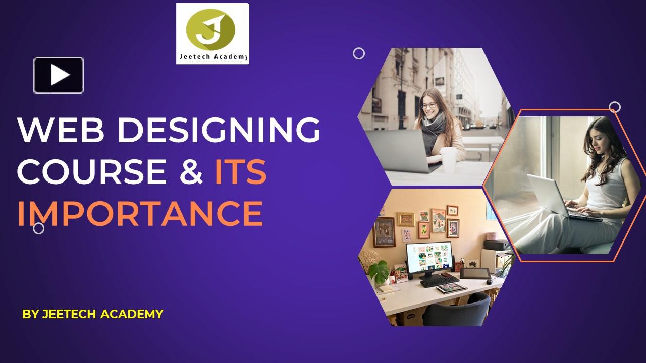 Web Designing Course & Its Importance presentation | free to download