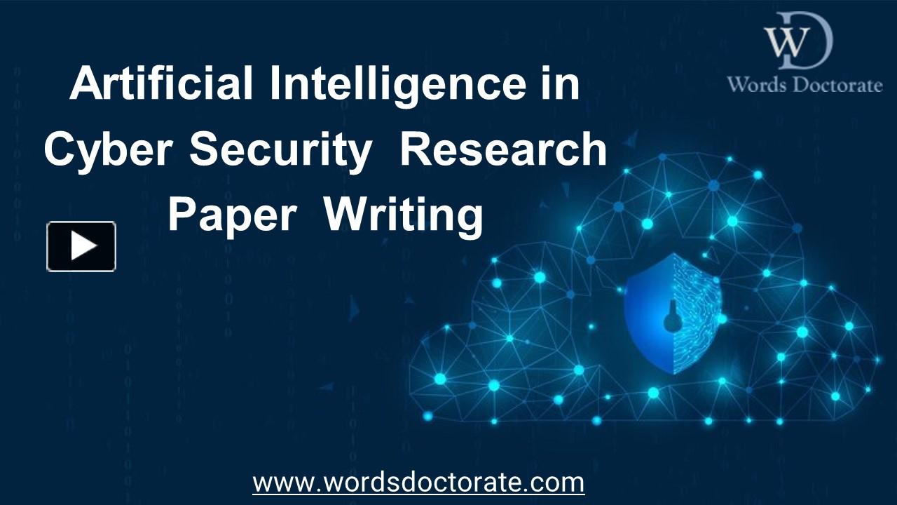 PPT – Artificial Intelligence in Cyber Security Research Paper Writing ...