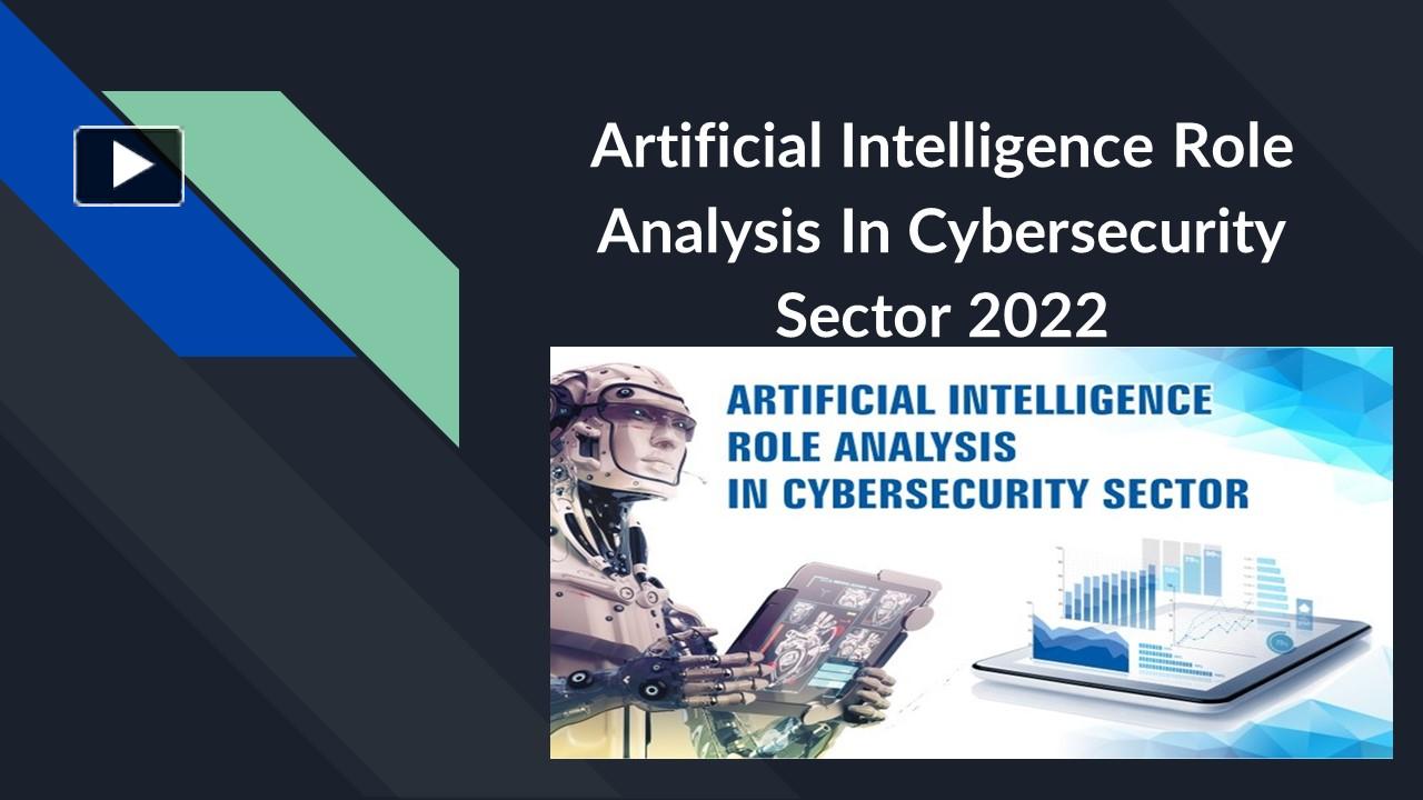 Artificial Intelligence Role Analysis In Cybersecurity Sector 2022 ...