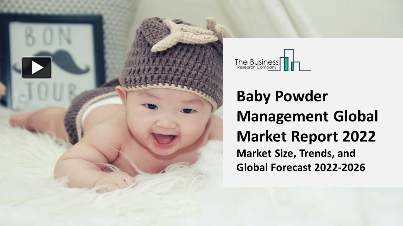 PPT – Baby Powder Market 2022: Size, Share, Segments, And Forecast 2031 ...