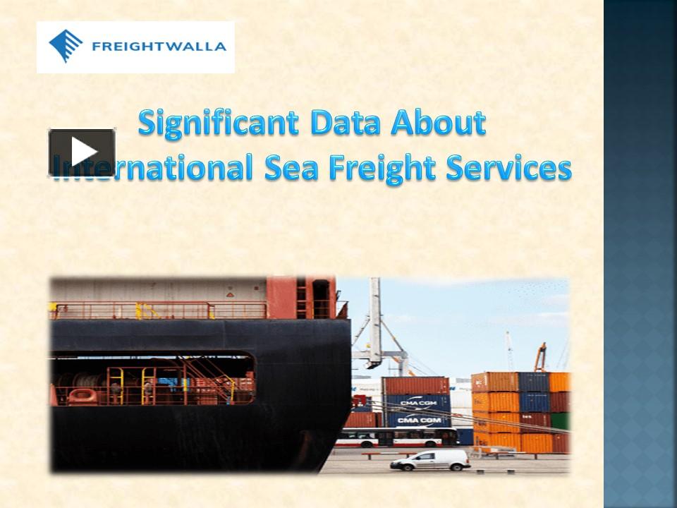 Significant Data About International Sea Freight Services presentation ...