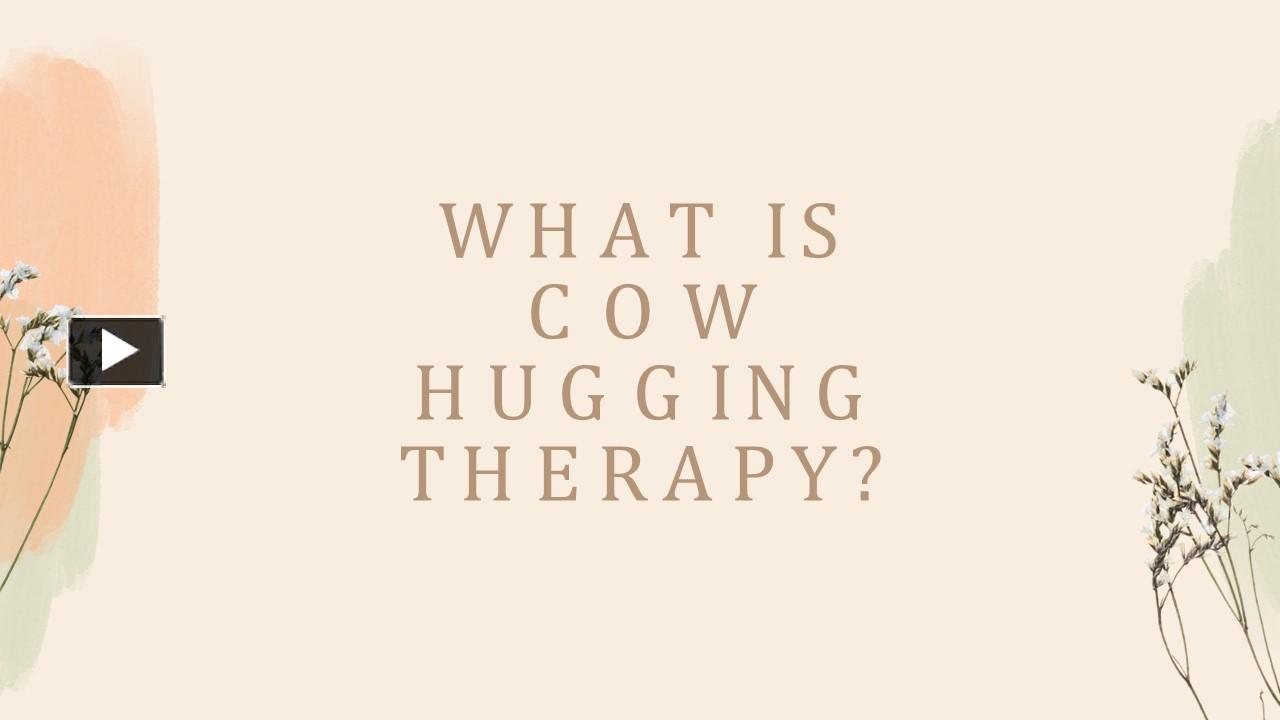 What Is Cow Hugging Therapy? presentation | free to download