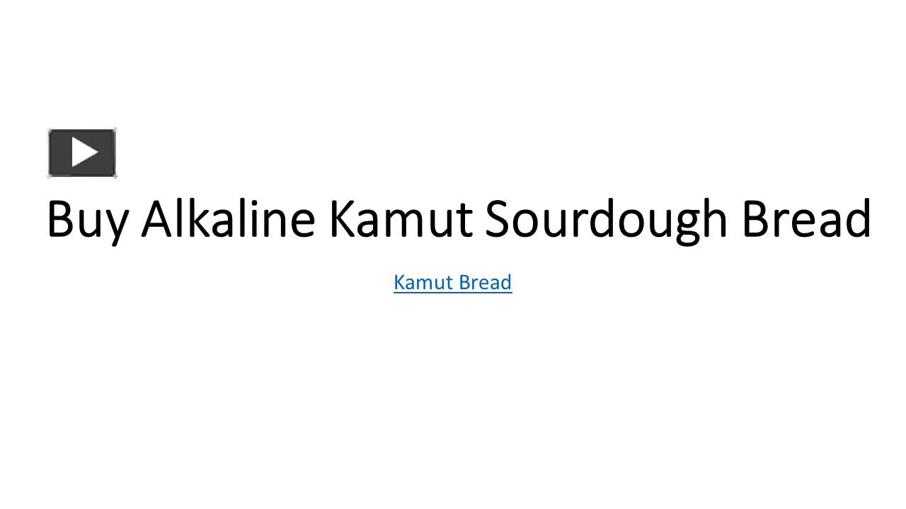 PPT – Buy Alkaline Kamut Sourdough Bread PowerPoint presentation | free ...