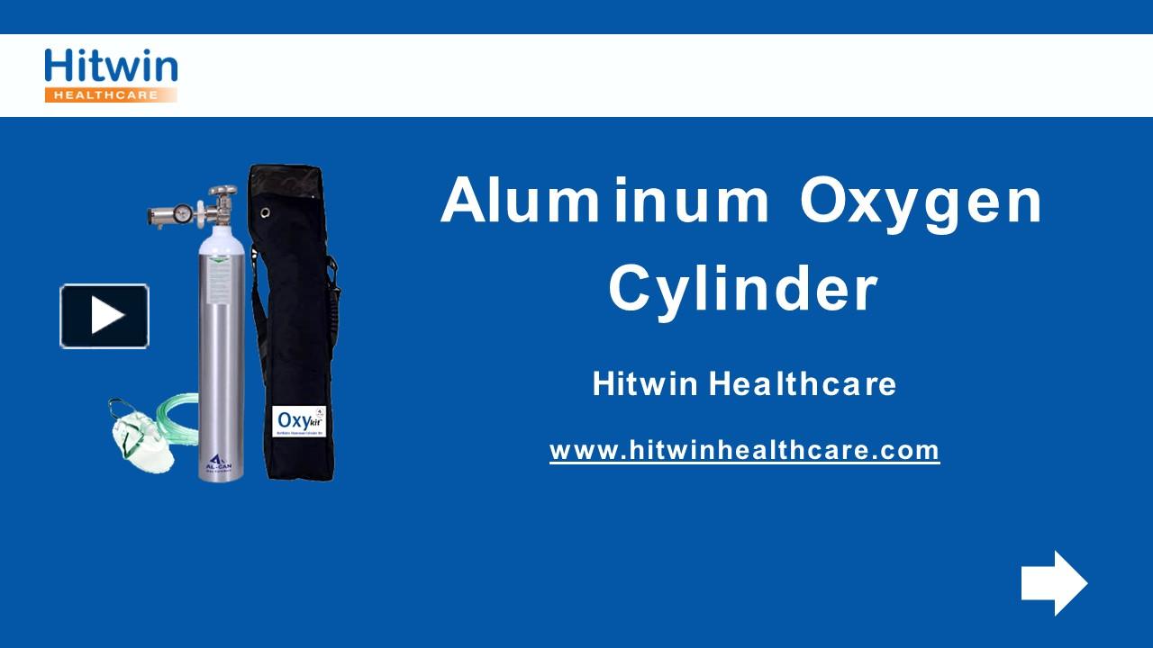 PPT – Aluminum Oxygen Cylinder Suppliers in Chennai - Hitwin Healthcare ...