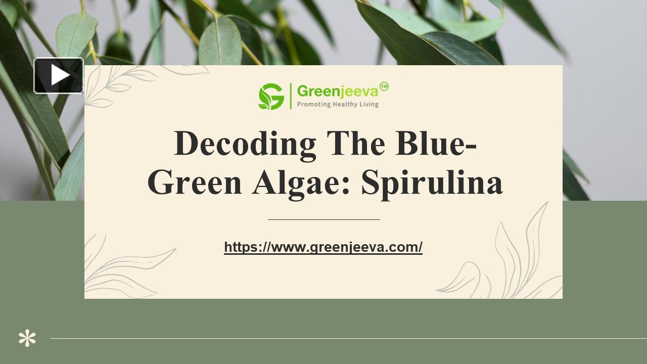 PPT – Decoding The Blue-Green Algae: Spirulina PowerPoint presentation ...