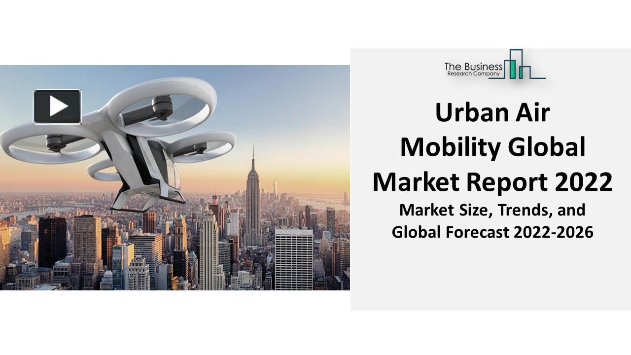 PPT – Urban Air Mobility Market : By Current Trends, Industry Analysis ...