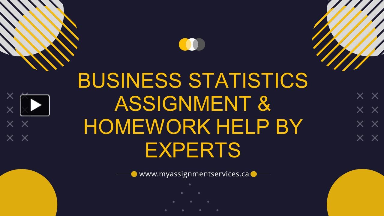 PPT – Business Statistics Assignment & Homework Help by Experts ...