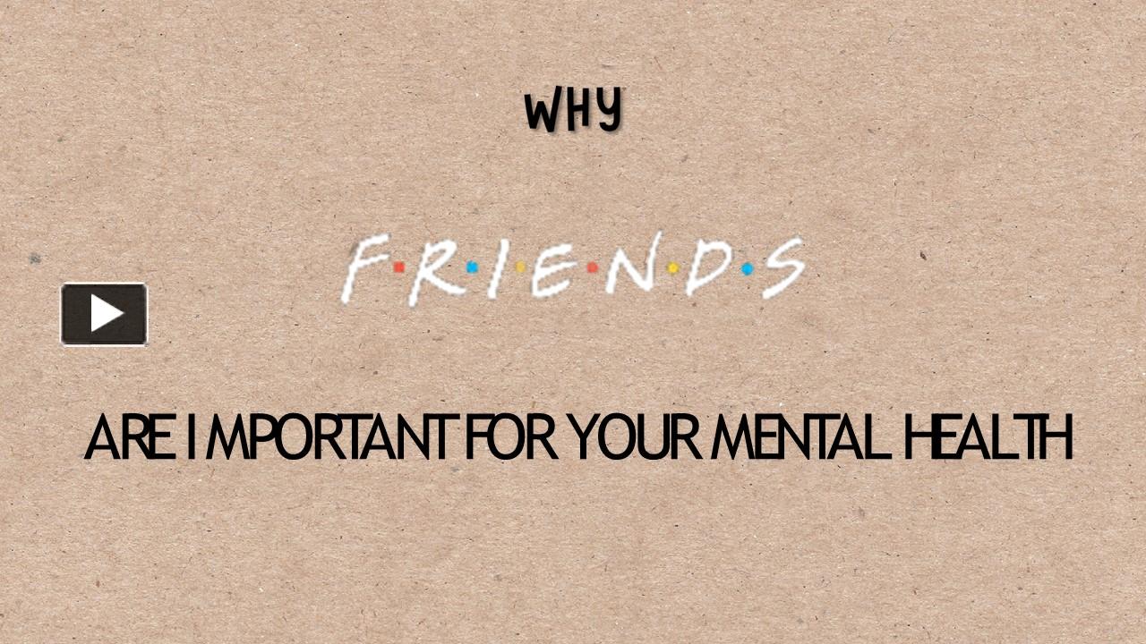 Why Friends Are Important For Your Mental Health presentation | free to ...