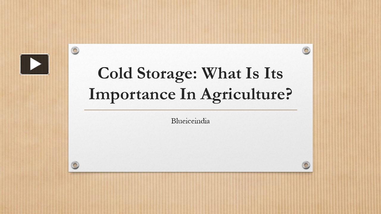 PPT – Cold storage: what is its importance in agriculture? PowerPoint ...