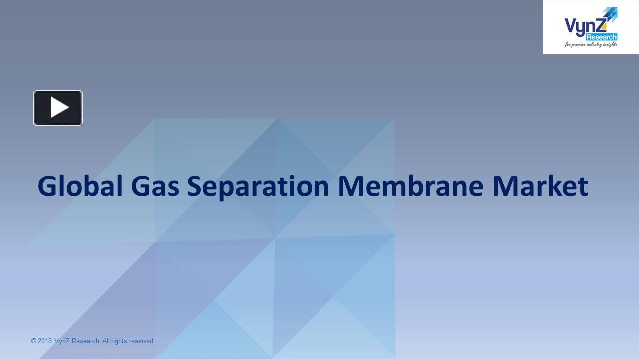 PPT – Gas Separation Membrane Market – Analysis and Forecast (2021-2027 ...
