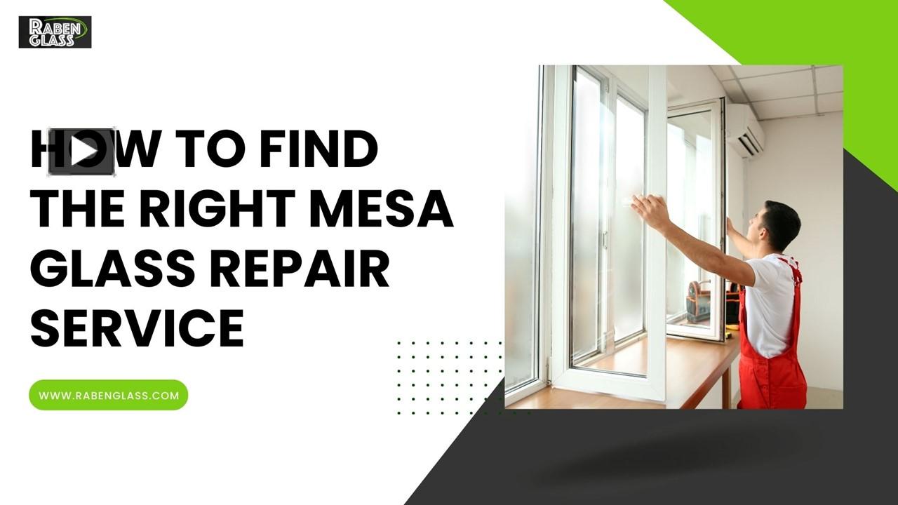 PPT – How to Find the Right Mesa Glass Repair Service PowerPoint ...