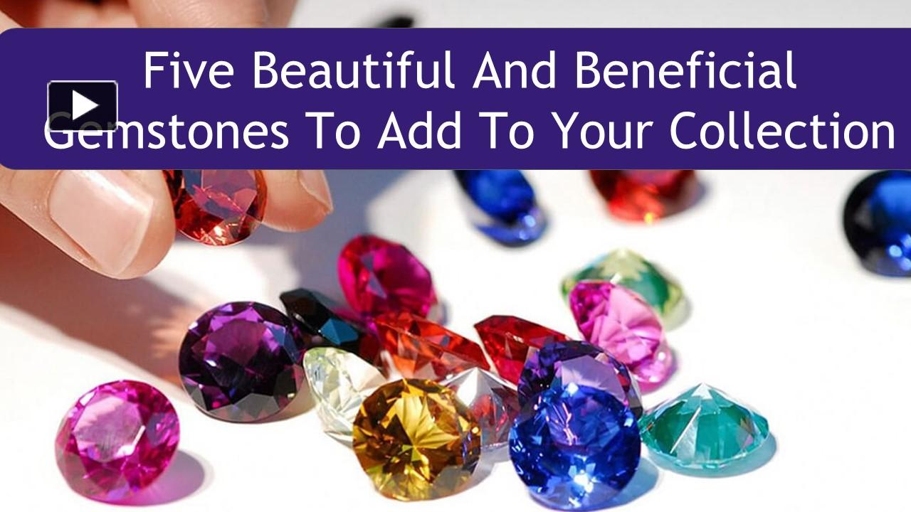 PPT – Five Beautiful and Beneficial Gemstones PowerPoint presentation ...