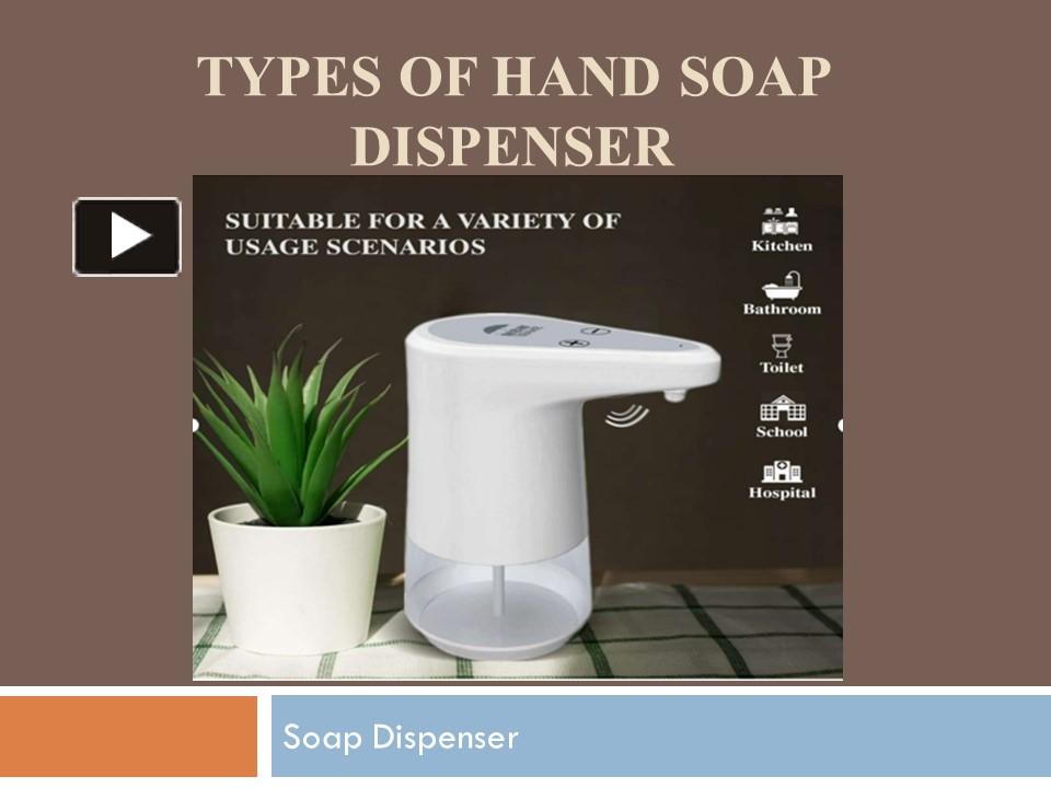 PPT – Types Of Hand Soap Dispenser PowerPoint presentation | free to ...