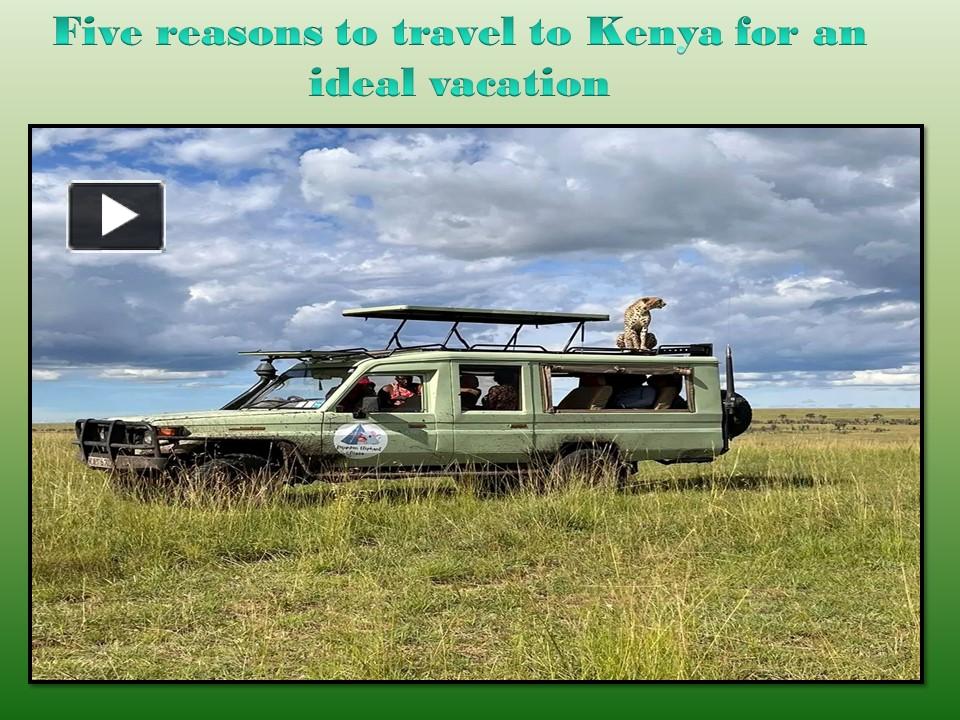 Five reasons to travel to Kenya for an ideal vacation presentation ...