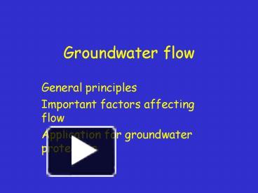 Groundwater flow presentation | free to view