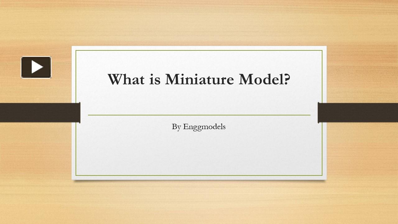 What is Miniature Model presentation | free to download