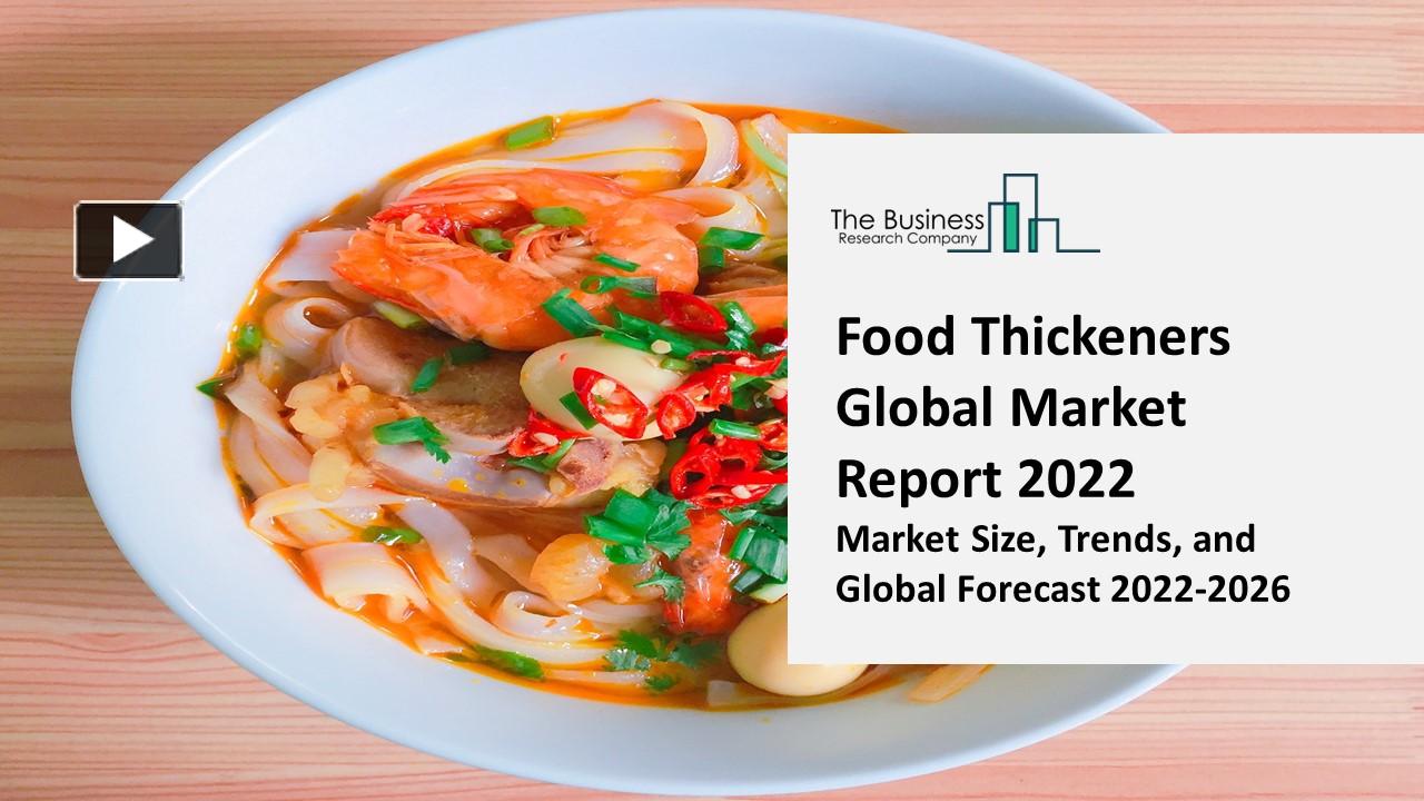 PPT – Food Thickeners Market 2022 - CAGR Status, Major Players ...