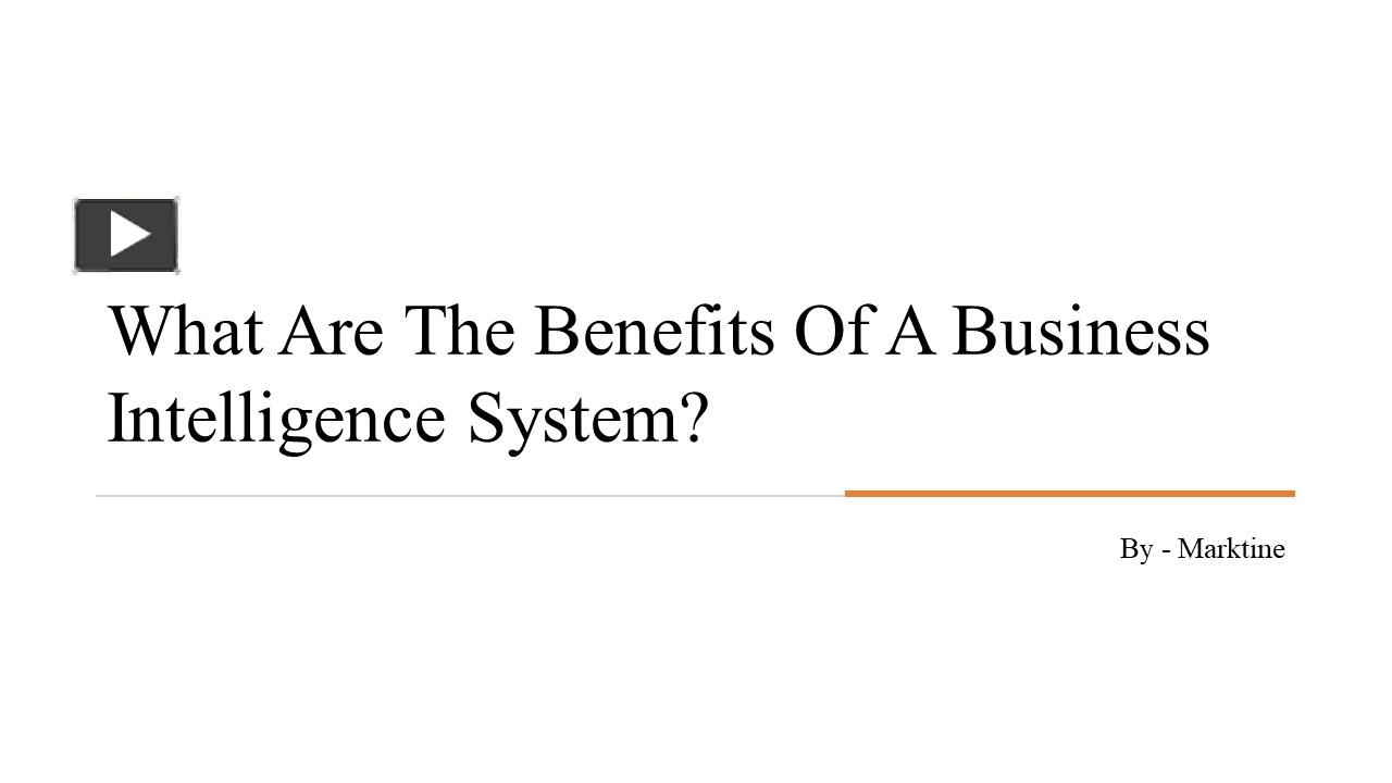 PPT – What Are The Benefits Of A Business Intelligence System ...