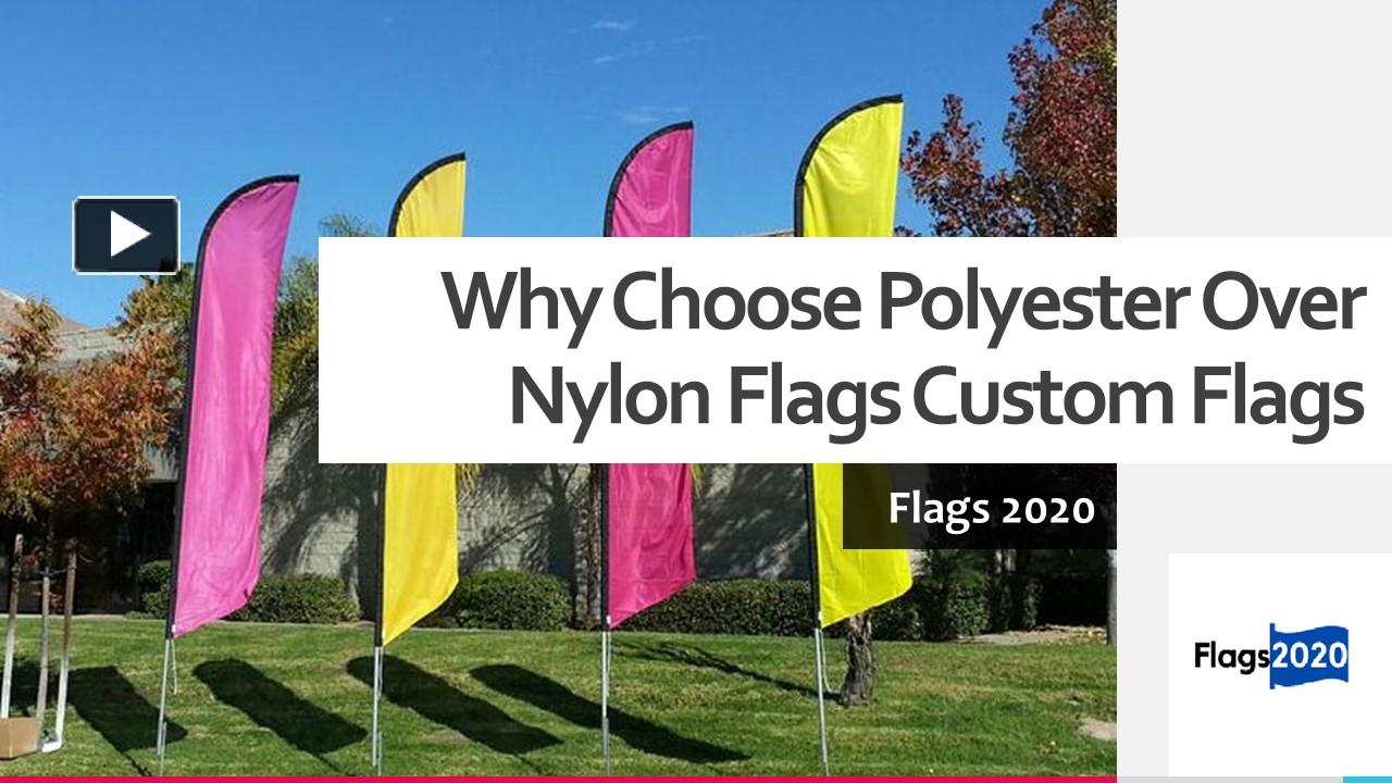 Why Choose Polyester Over Nylon Flags Custom Flags presentation | free ...