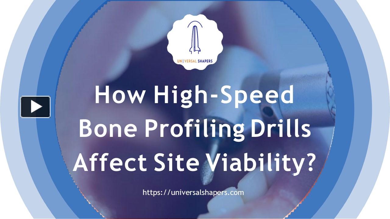 PPT – How High-Speed Bone Profiling Drills Affect Site Viability ...