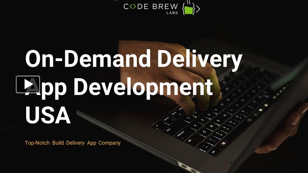 PPT – Get Top On-Demand Delivery App Builder | Code Brew Labs ...