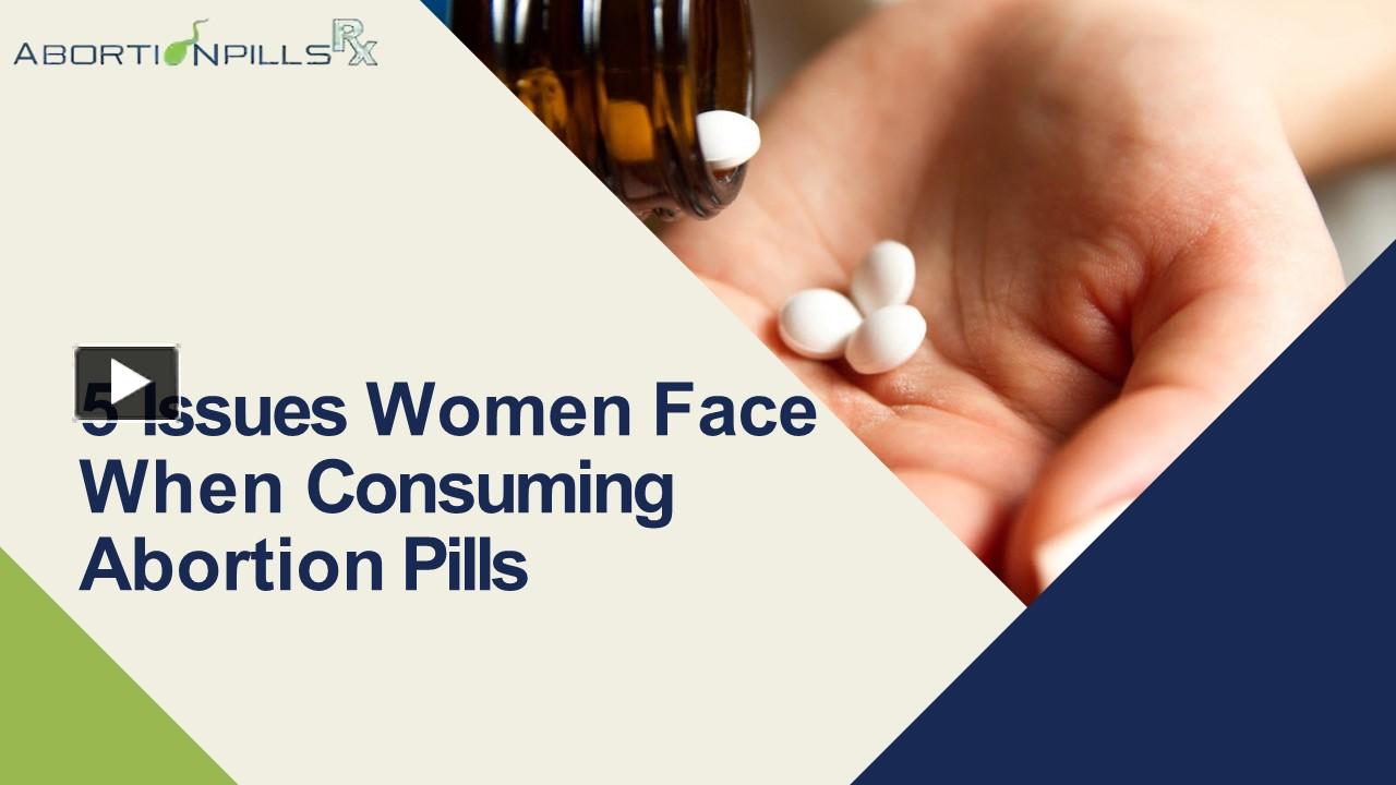 5 Issues Women Face When Consuming Abortion Pills. presentation | free ...
