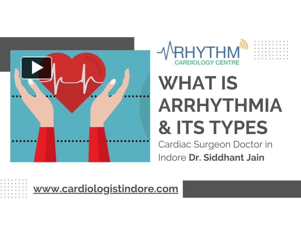 Know About Arrhythmia - Best Cardiologist in MP presentation | free to ...