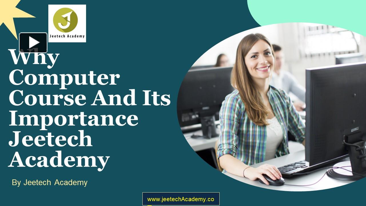 PPT – Why Computer Course And Its Importance - Jeetech Academy ...