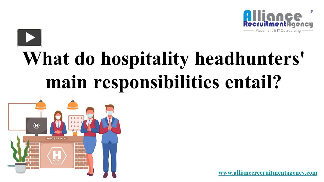PPT – What do hospitality headhunters' main responsibilities entail ...