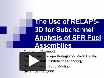 PPT – The Use of RELAP5-3D for Subchannel Analysis of SFR Fuel ...