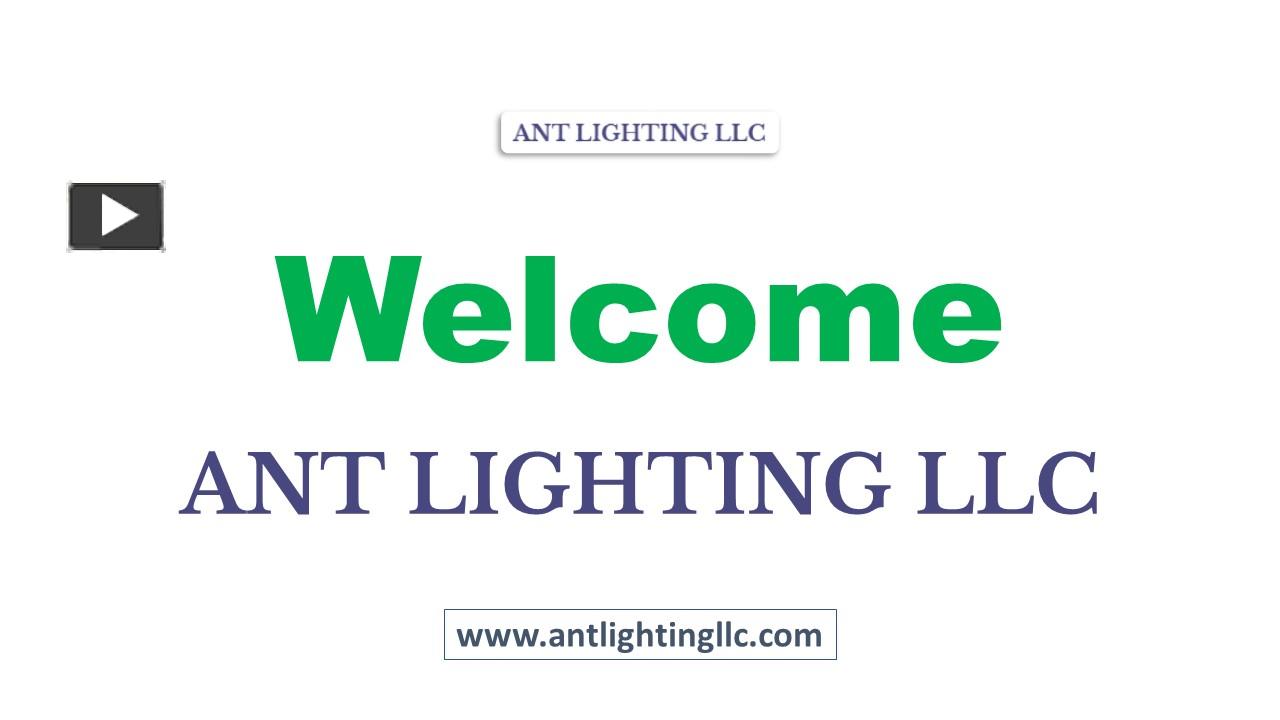 PPT – Welcome ANT LIGHTING LLC PowerPoint presentation | free to ...