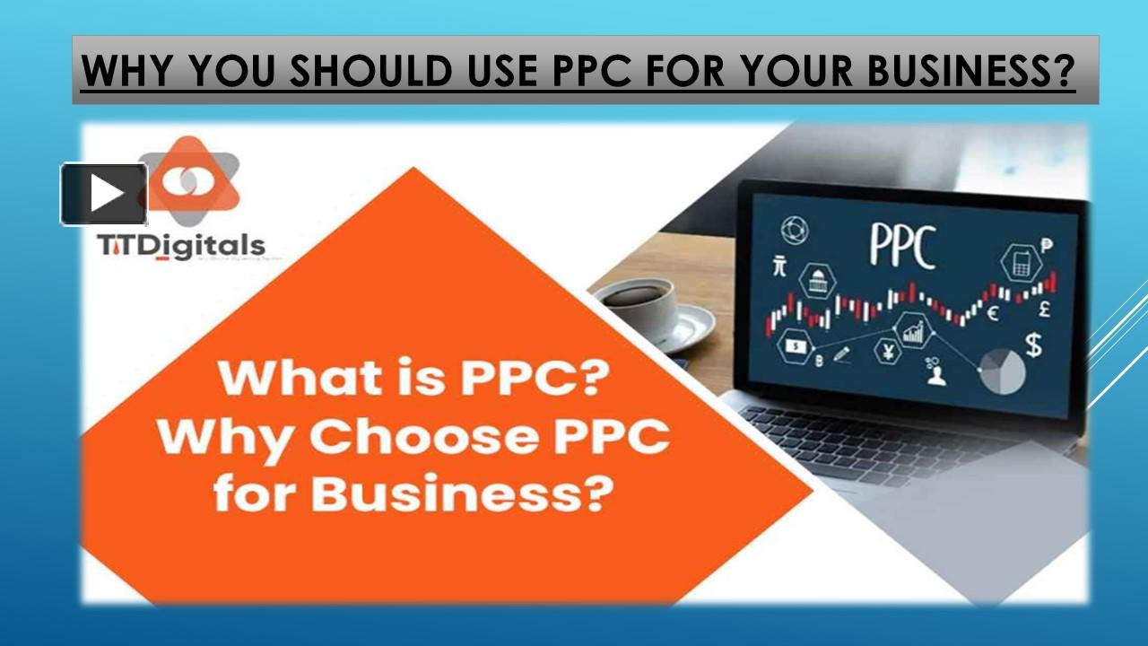 Why You Should Use PPC For Your Business? presentation | free to download