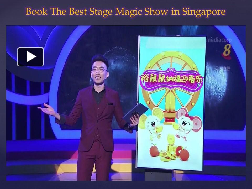 PPT – Book The Best Stage Magic Show in Singapore PowerPoint ...