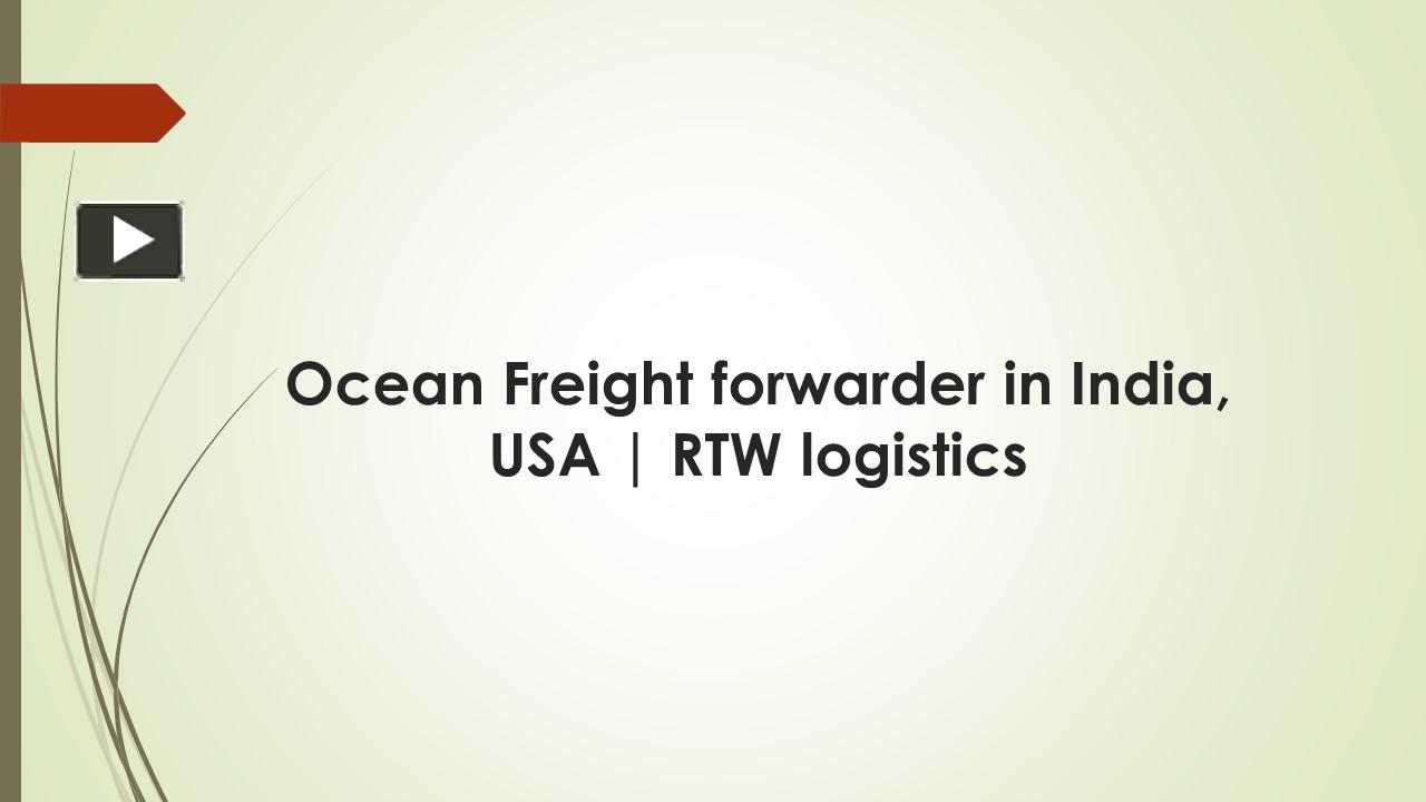 PPT – Ocean Freight forwarder in India, USA | RTW logistics PowerPoint ...