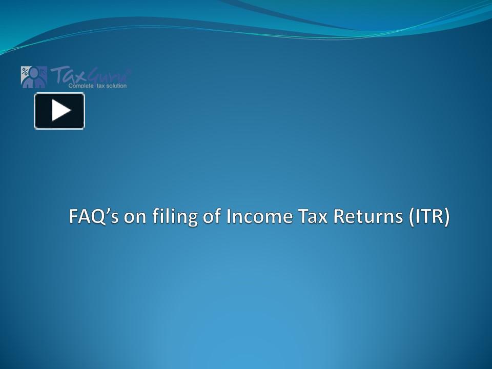 FAQ’s on filing of Income Tax Returns (ITR) presentation | free to download